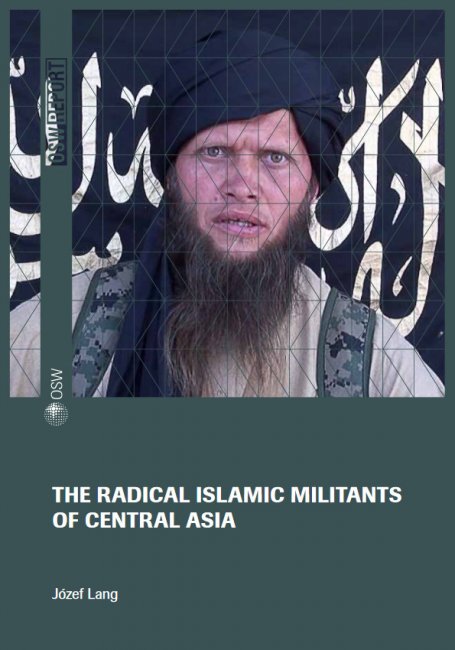 The Radical Islamic Militants of Central Asia | OSW Centre for Eastern ... The Radical Islamic Militants of Central Asia | OSW Centre for Eastern ...